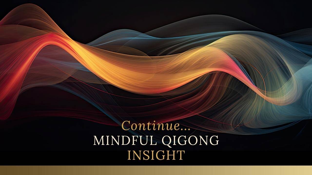 Mindful Qigong - Insight - Mindfulness Association